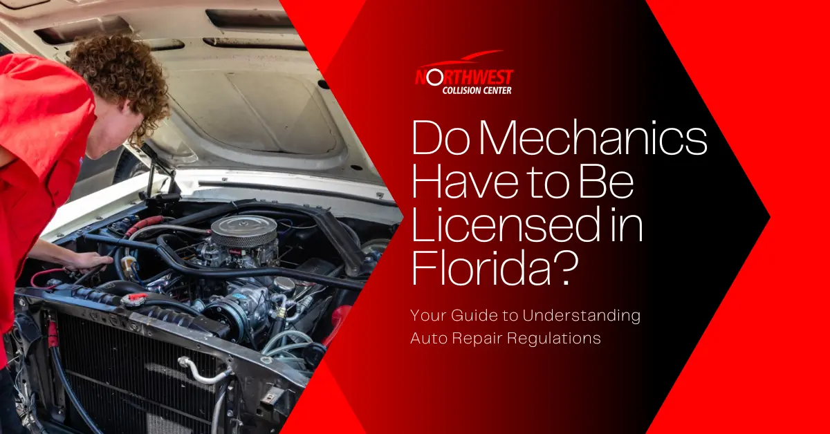 Do Mechanics Need Licenses in FL? | Northwest Collision Center