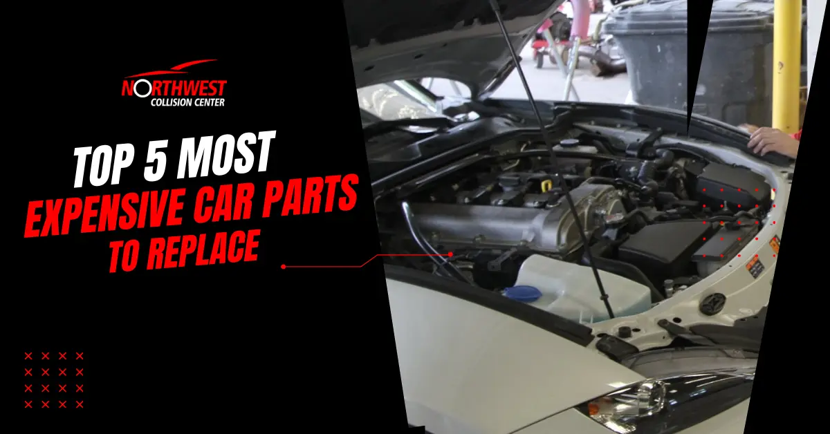 Top 5 Most Expensive Car Parts to Replace | Northwest Collision Center