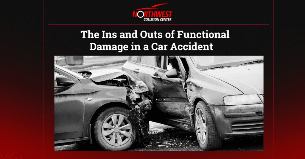 The Ins and Outs of Functional Damage in a Car Accident | Northwest ...