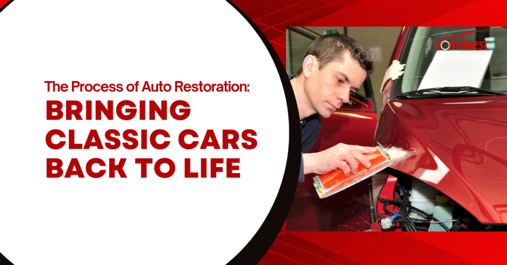 Northwest Collision Center | Classic Car Restoration Process